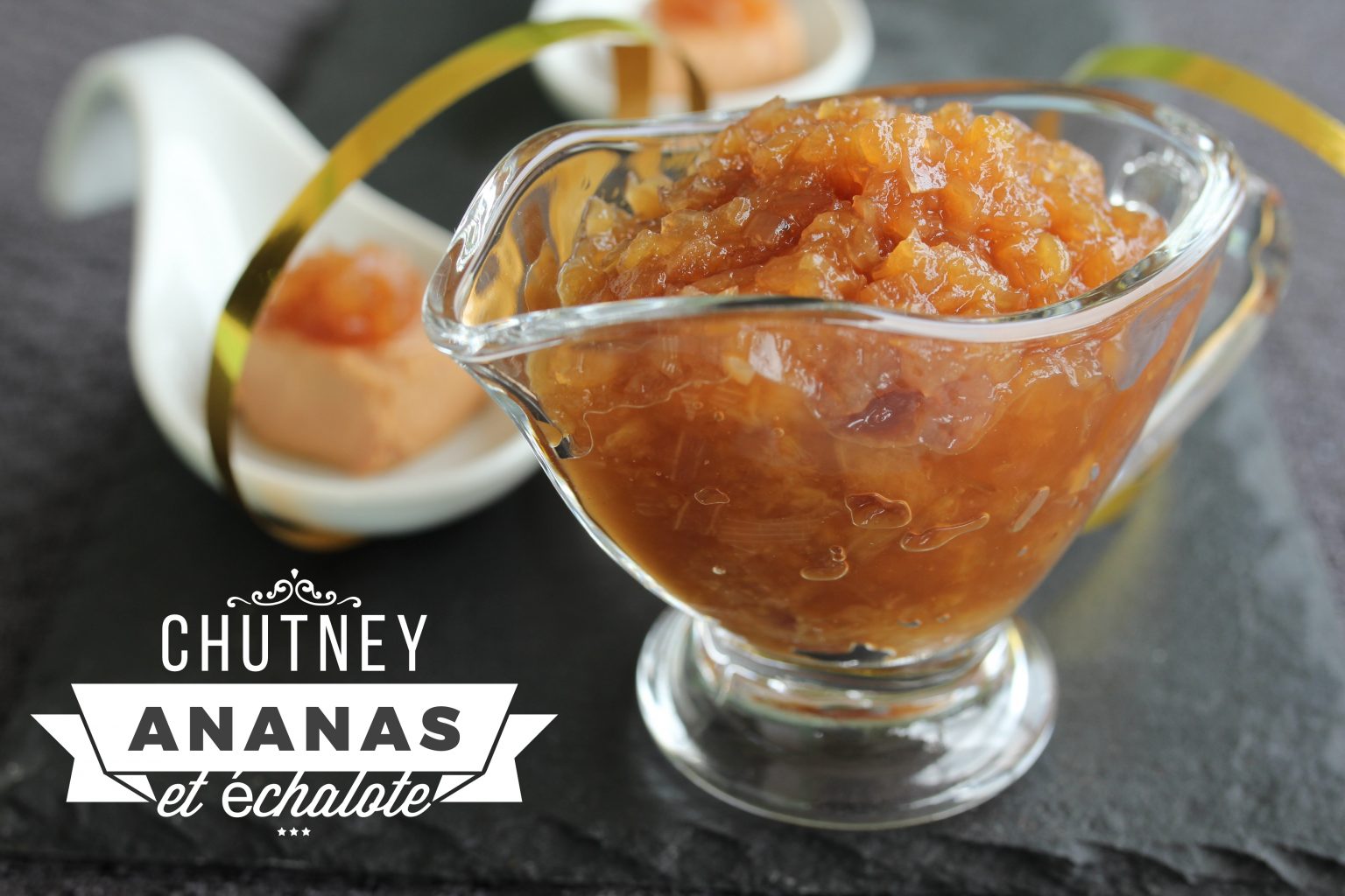 Un sublime chutney ananas-échalote pour mettre en valeur votre foie gras