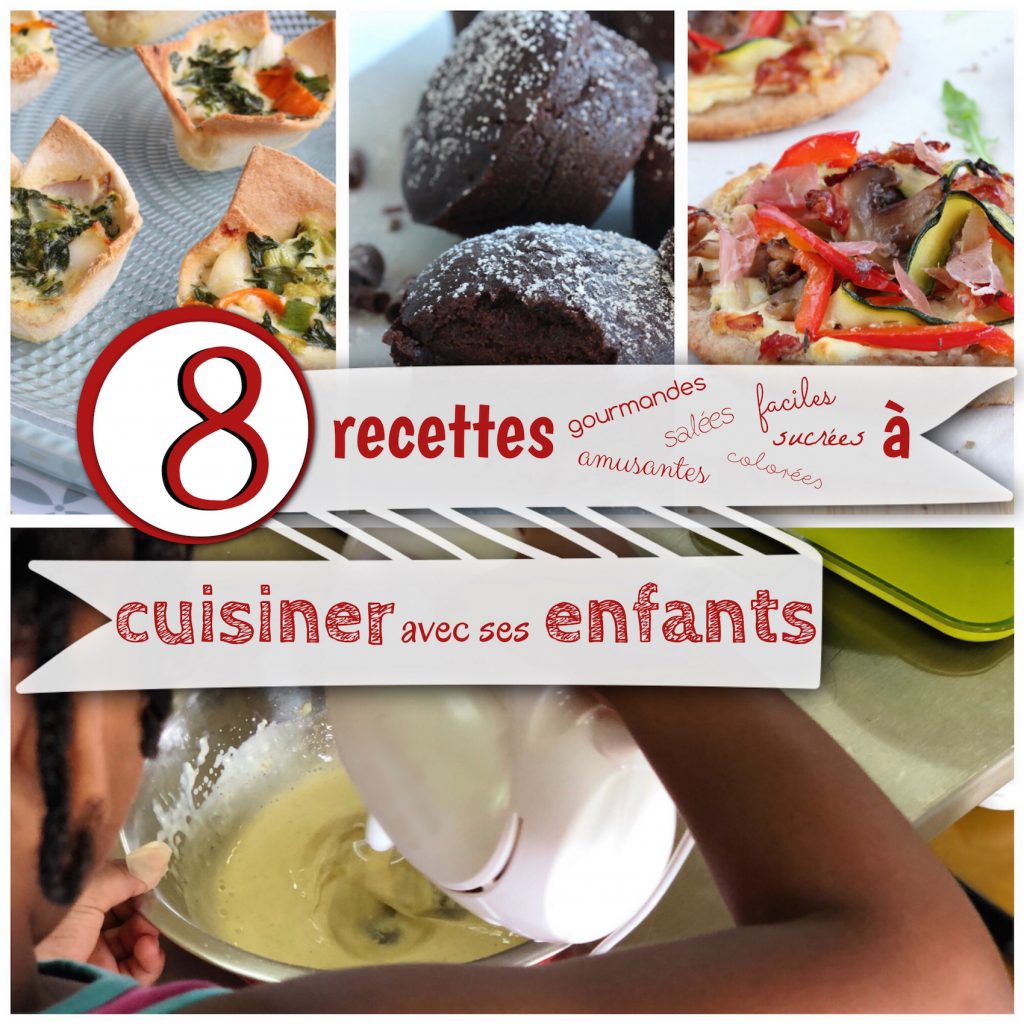 8 recettes à CUISINER avec ses ENFANTS … même les tout petits