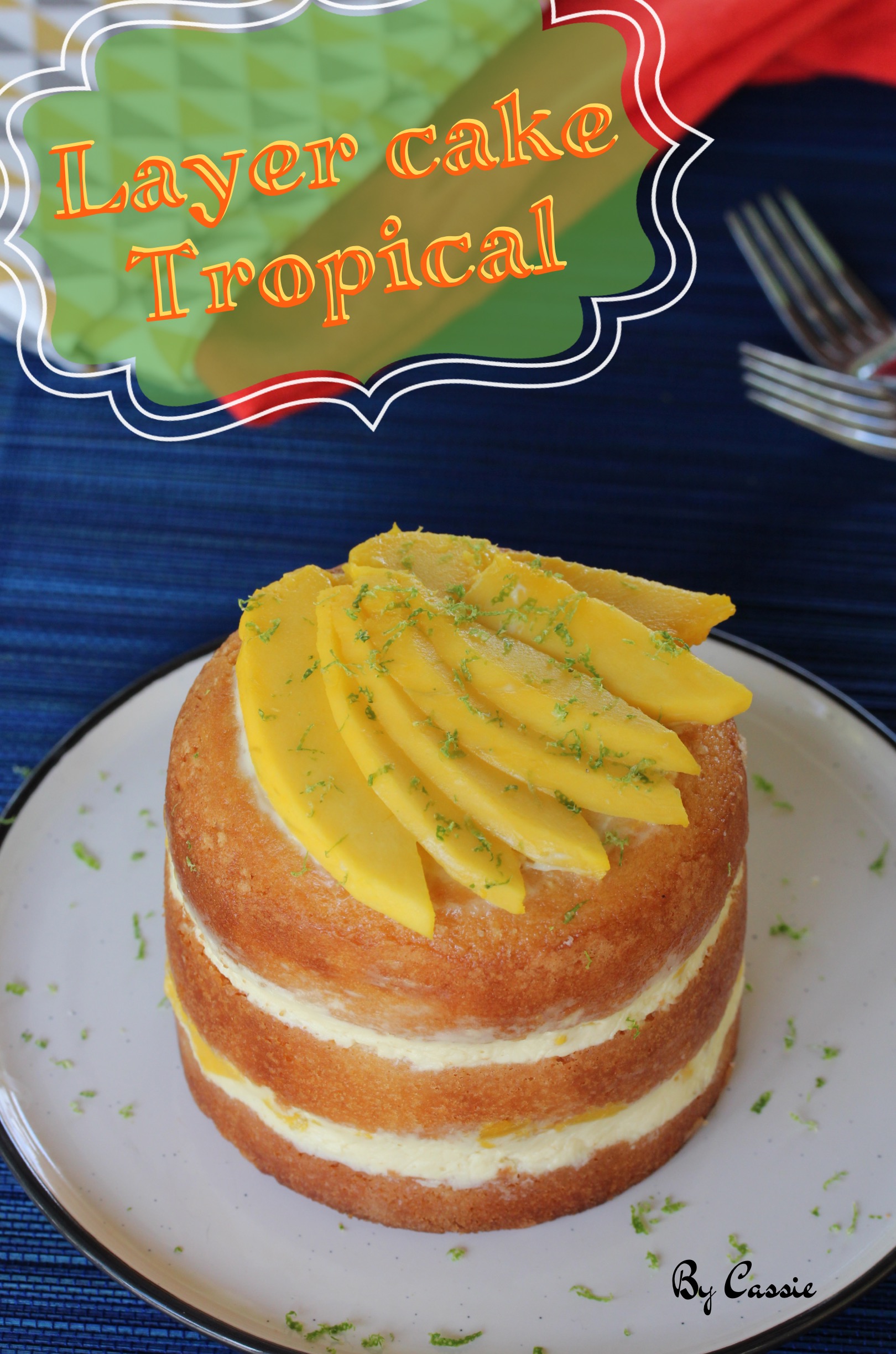 Recette du Layer cake tropical (version mini) selon Cassie
